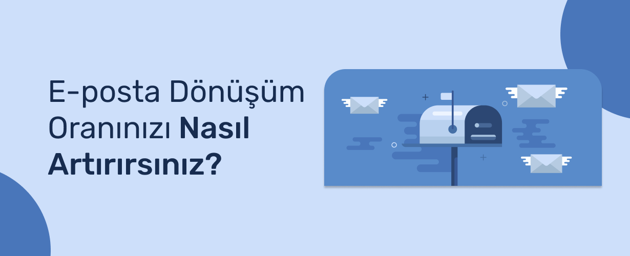 E-posta Dönüşüm ve Açılma Oranlarını Artırmanın 10+ Etkili Yolu | ideasoft
