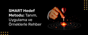 SMART Hedef Metodu: Tanım, Uygulama ve Örneklerle Rehber | ideasoft