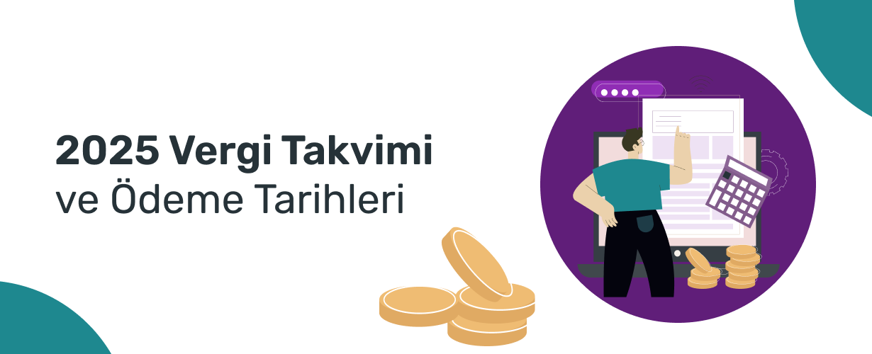 2025 Vergi Takvimi: İşletme Sahipleri ve Mükellefler için Beyan & Ödeme ...